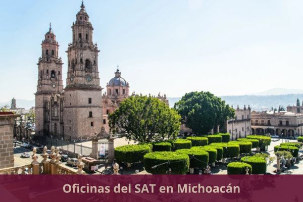 Listado de Oficinas del SAT en Michoacán | 2025
